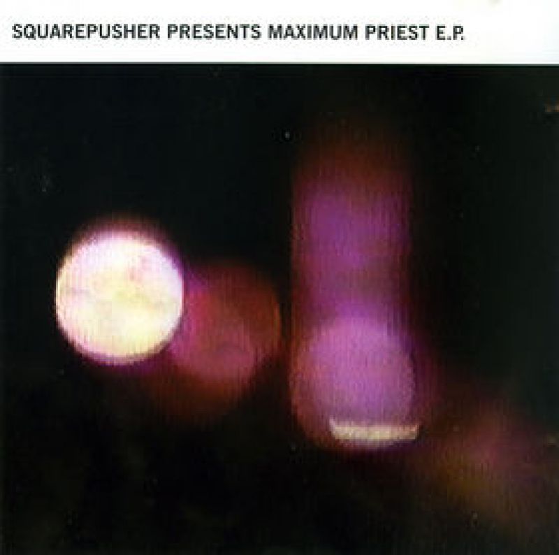 Squarepusher - Maximum Priest [EP] - hitparade.ch